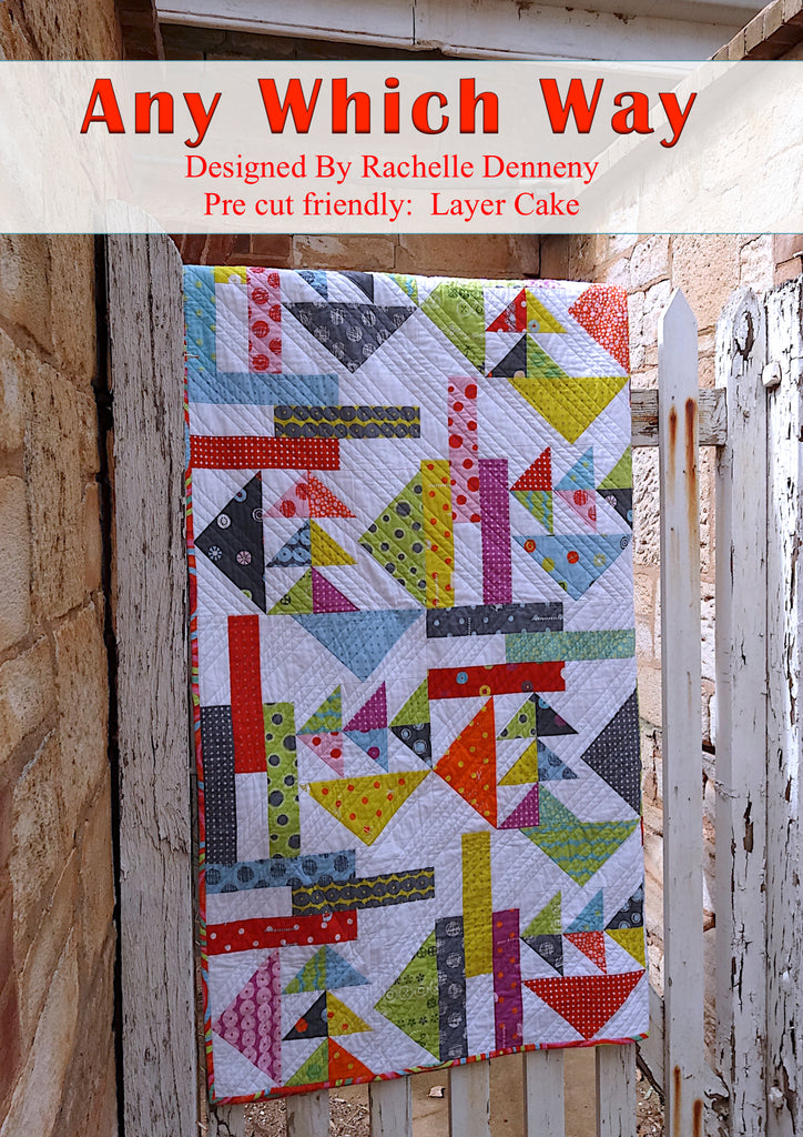 Any Which Way PDF Quilt Pattern Instructions – Rachelle Denneny Designs